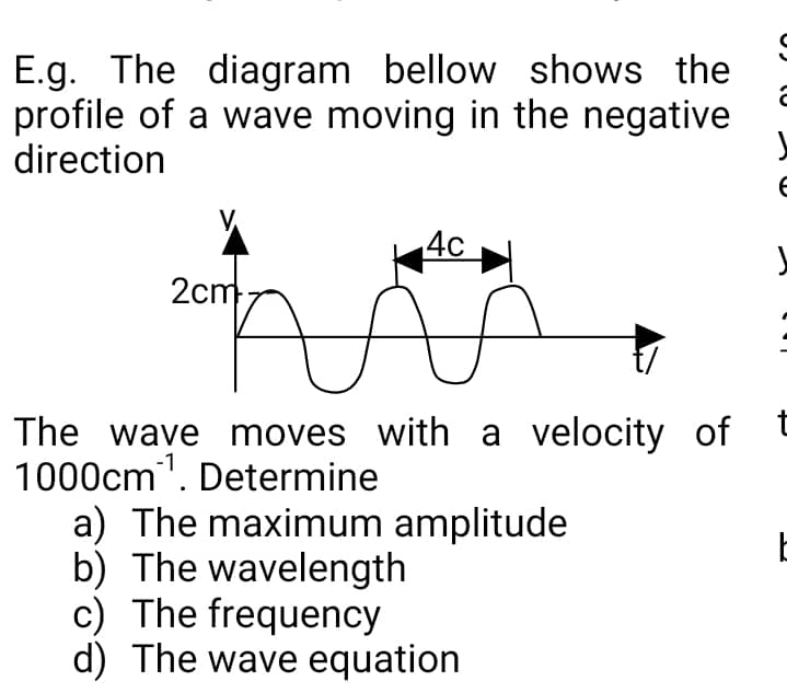 SOLVED: E.g. The diagram bellow shows the profile of a wave moving in ...