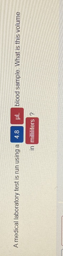 a medical laboratory test is run using a 48 l blood sample what is this ...