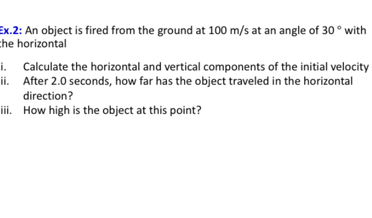 Ex.2: An object is fired from the ground at 100 m / s at an angle of 30^∘ with he horizontal i ...