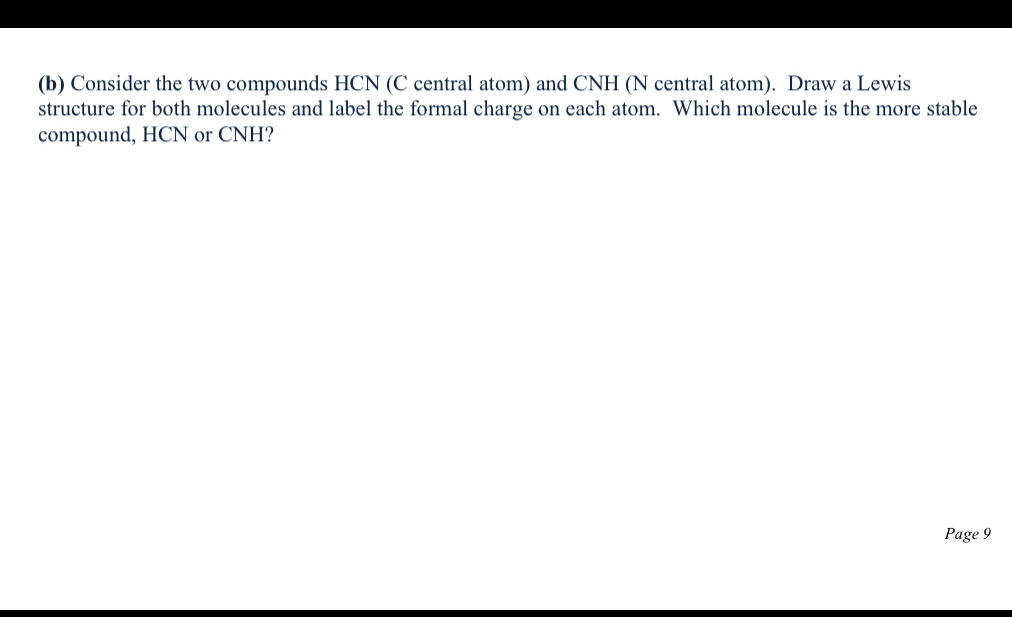 (b) Consider the two compounds HCN (C central atom) and CNH ( N central ...