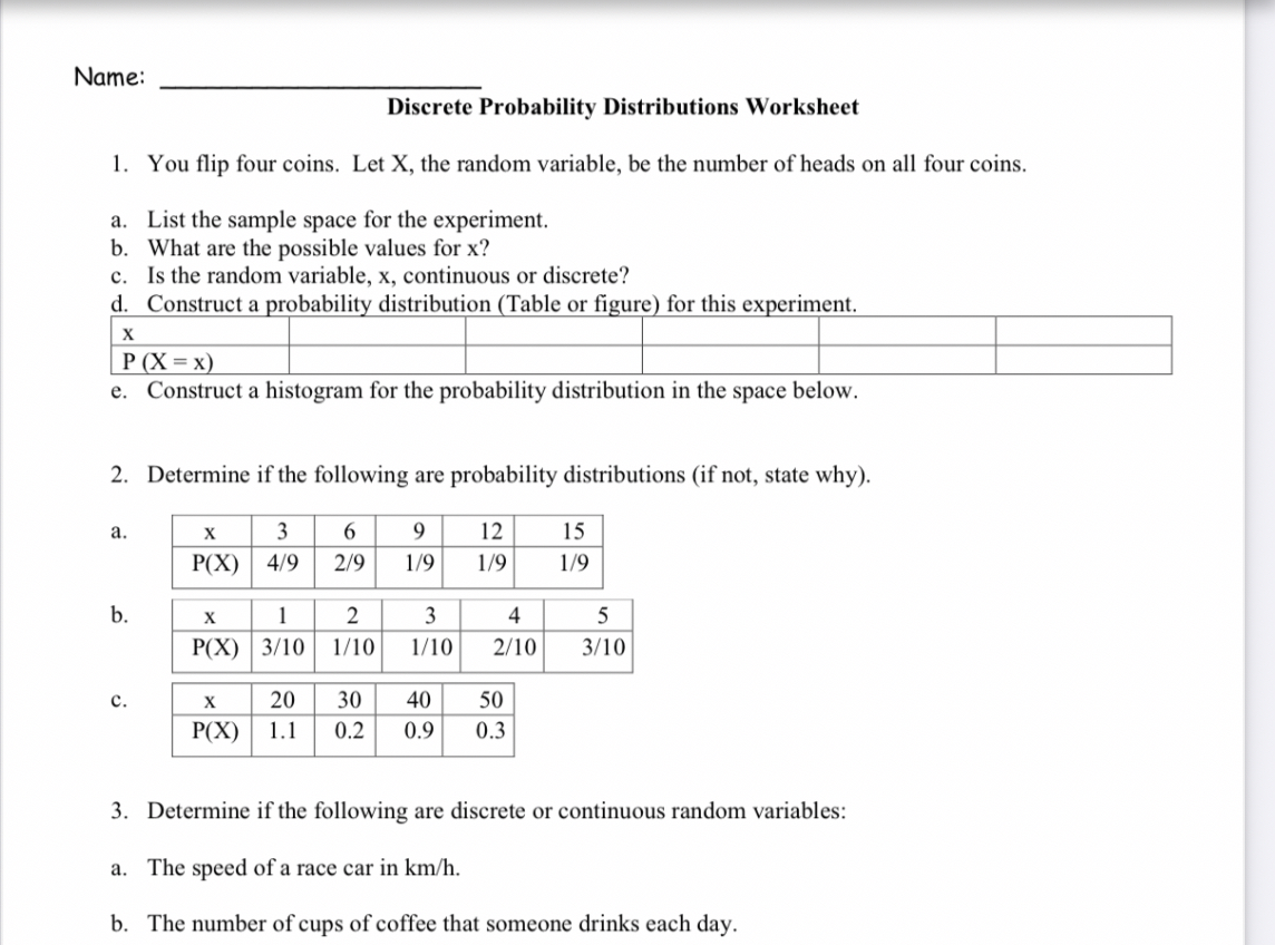 SOLVED: Name: Discrete Probability Distributions Worksheet 1. You flip ... SOLVED: Name: Discrete Probability Distributions Worksheet 1. You flip ...
