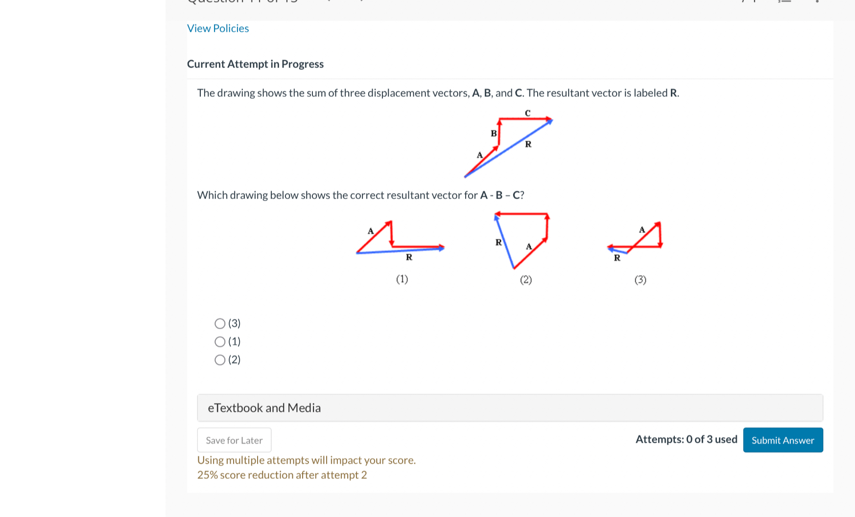 View Policies Current Attempt in Progress The drawing shows the sum of three displacement ...