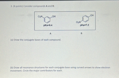 consider compounds a and b a draw the conjugate bases of each compound ...