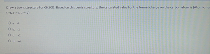 Draw a Lewis structure for CH2Cl 2. Based on this Lewis structure, the ...