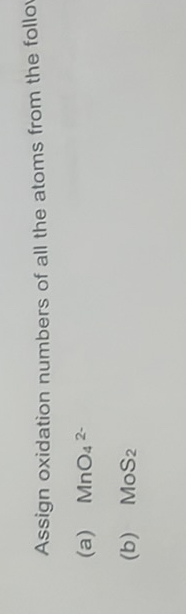 SOLVED: Assign oxidation numbers of all the atoms from the follo (a ...