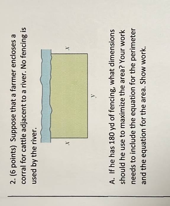 SOLVED: 2. (6 points) Suppose that a farmer encloses a corral for ...