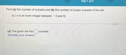 Find (a) the number of subsets and (b) the number of proper subsets of the set. {x | x is an ...