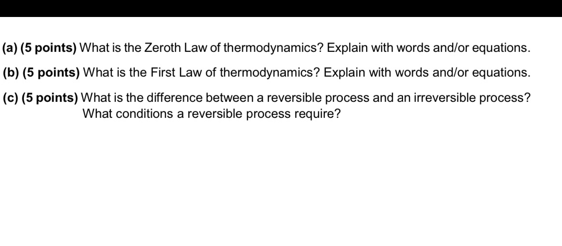 SOLVED: (a) (5 points) What is the Zeroth Law of thermodynamics ... SOLVED: (a) (5 points) What is the Zeroth Law of thermodynamics ...