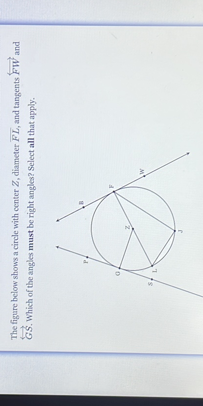 The figure below shows a cirele with center Z, diameter F L, and ...