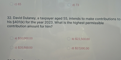 [GET ANSWER] c) 65 d) 73 32. David Dulaney, a taxpayer aged 55 ...