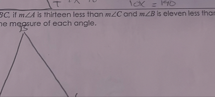SOLVED: B C, if m ∠ A is thirteen less than m ∠ C and m ∠ B is eleven ...