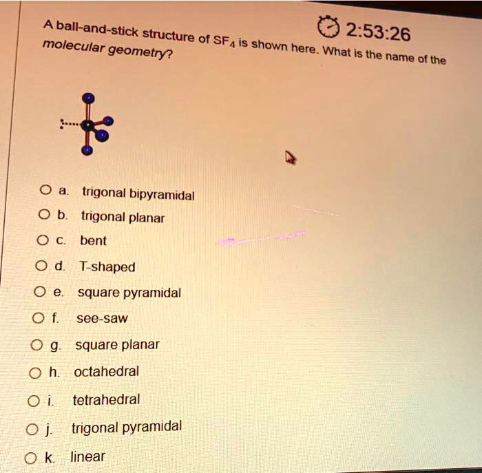 SOLVED: 'ball-and-stick structure of SF4 2.53.26 molecular geometry ...