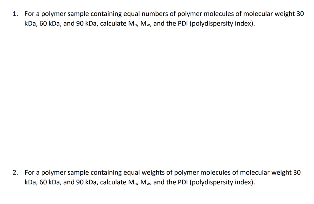 SOLVED: For a polymer sample containing equal numbers of polymer ...