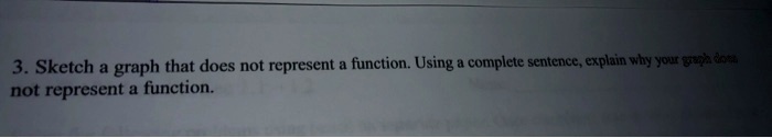 3 sketch a graph that does not represent function using complete ...