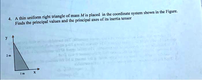 SOLVED: 4. A thin uniform right triangle of mass M is placed in the ...