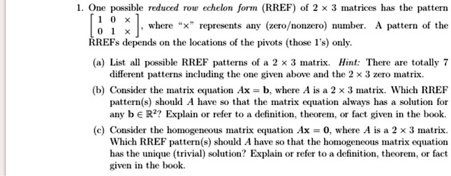 SOLVED:One possible reduced row echelon form (RREF) of 2 x 3 matrices ...