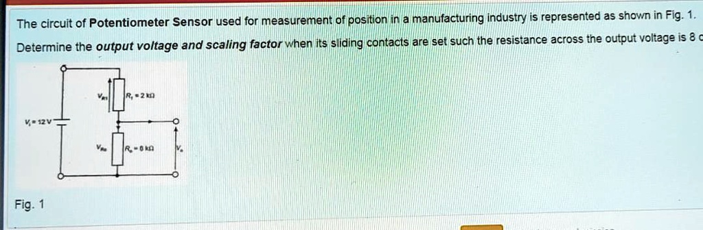 The circuit of Potentiometer Sensor used for measurement of position in a manufacturing industry ...