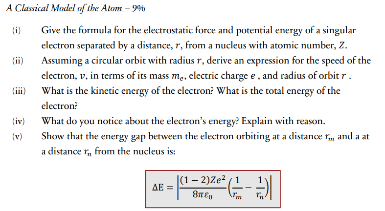 A Classical Model of the Atom -9 % (i) Give the formula for the ...