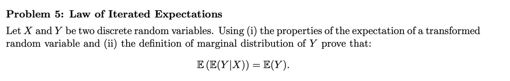 Solved Problem 5 Law Of Iterated Expectations Let X And Y Be Two