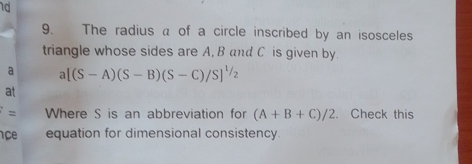 SOLVED: 9. The radius a of a circle inscribed by an isosceles triangle whose sides are A, B and ...