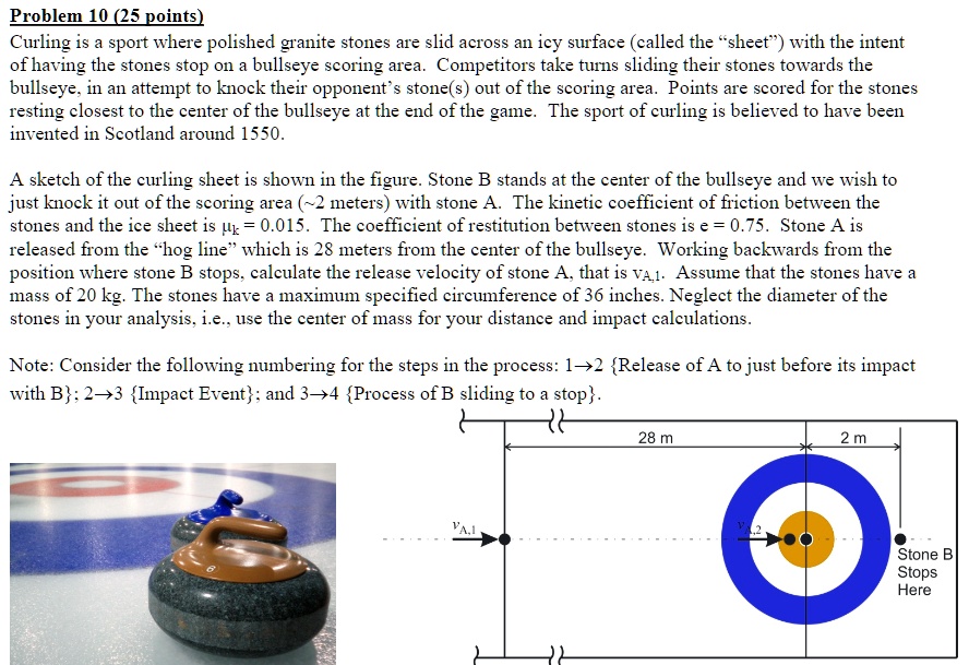 problem 10 25 points curling is spoit where polished granite stones are slid across an icy ...