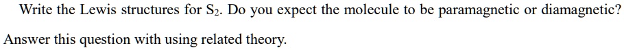 SOLVED: Write the Lewis structures for Sz: Do you expect the molecule ...