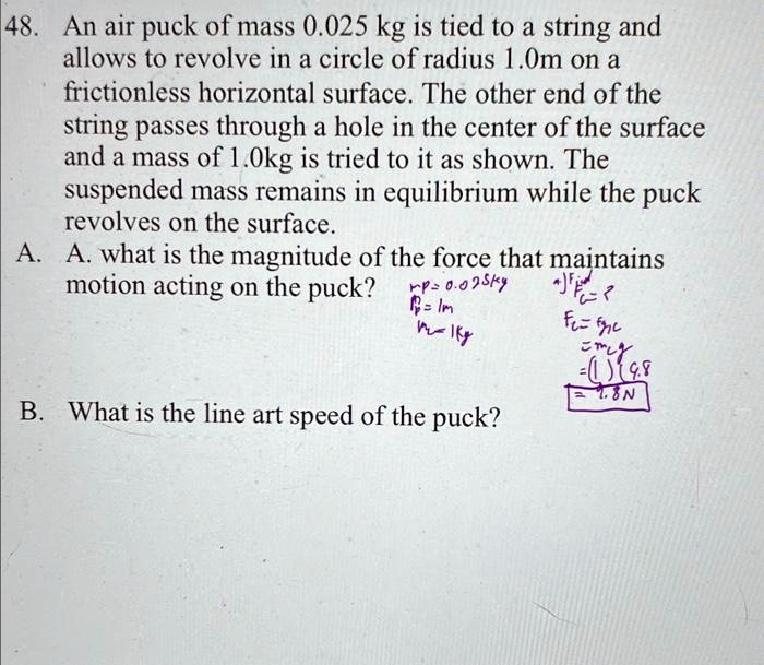 48 an air puck of mass 0025 kg is tied to a string and allowed to revolve in a circle of radius ...