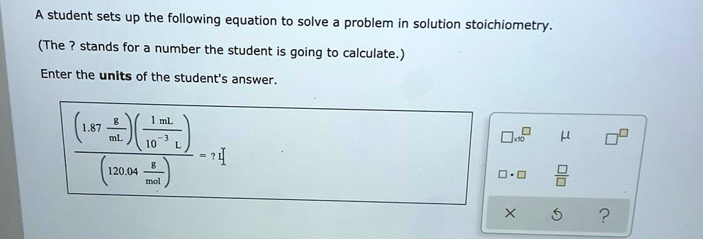 SOLVED: A student sets up the following equation to solve a problem in ... SOLVED: A student sets up the following equation to solve a problem in ...
