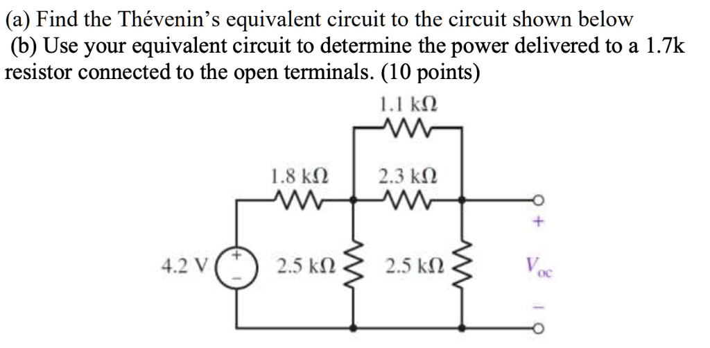 SOLVED: Find the Thevenin's equivalent circuit for the circuit shown below. Use your equivalent ...