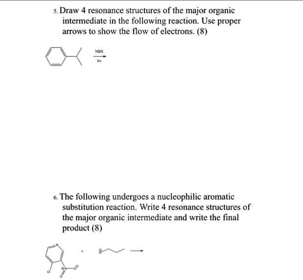 SOLVED: Draw 4 resonance structures of the major organic intermediate in the following reaction ...