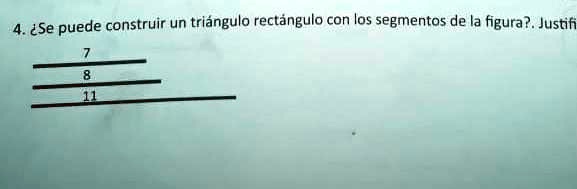 SOLVED: se puede construir un triángulo rectángulo con los segmentos de ...