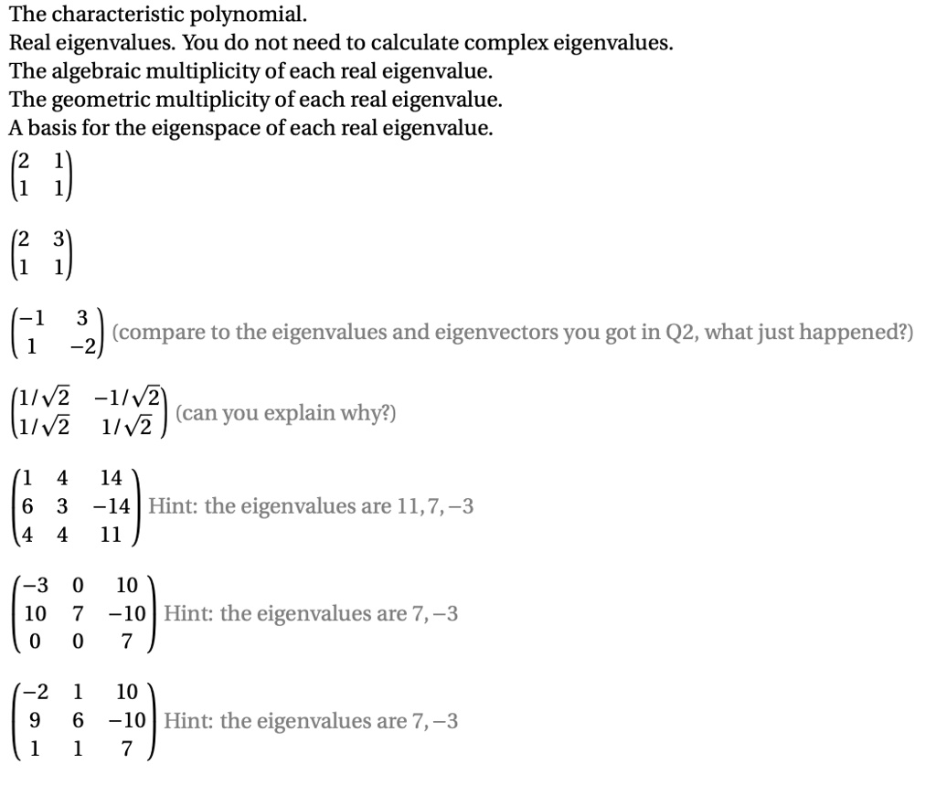 SOLVED: The characteristic polynomial: Real eigenvalues. You do not need to calculate complex ...