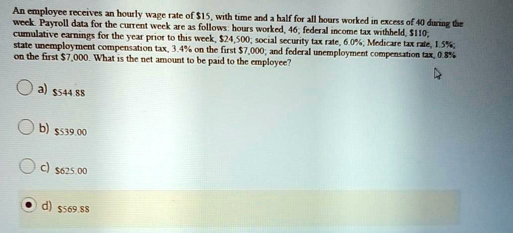 SOLVED: An employee receives an hourly wage rate of 15 with time and a ...
