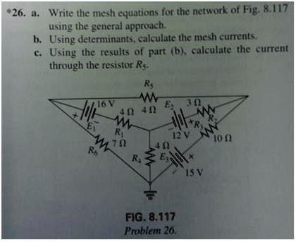 26. a. Write the mesh equations for the network of Fig. 8.117 using the general approach. b ...