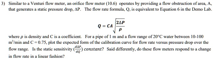 3) Similar to a Venturi flow meter, an orifice flow meter (10.6 ...