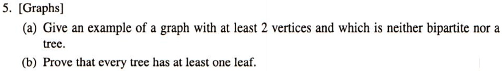 SOLVED: 5. [Graphs] (a) Give an example of a graph with at least 2 vertices that is neither ...