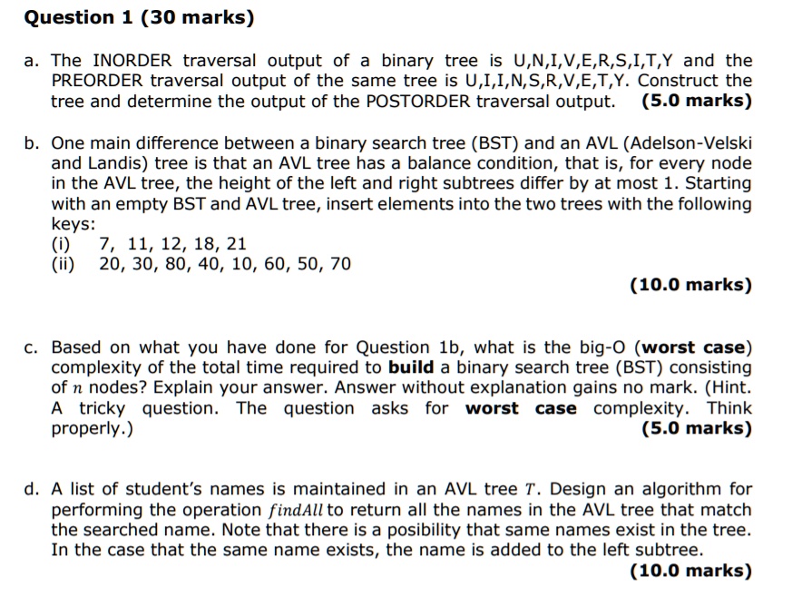 SOLVED: a. The INORDER traversal output of a binary tree is U, N, I, V, E, R, S, I, T, Y and the ...