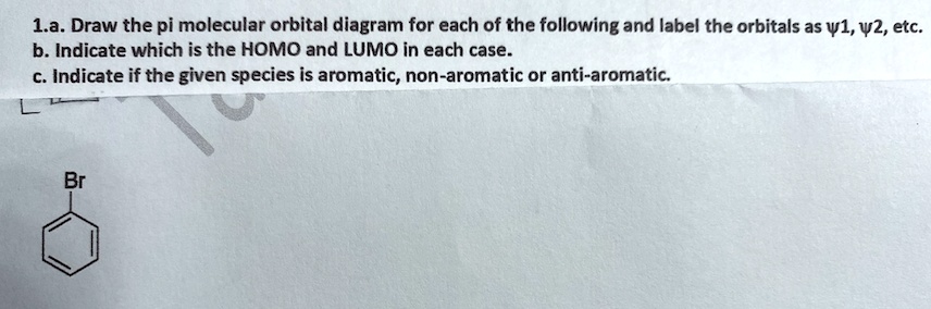 SOLVED: a. Draw the pi molecular orbital diagram for each of the following and label the ...