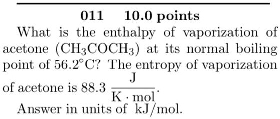 VIDEO solution: What is the enthalpy of vaporization of acetone ...