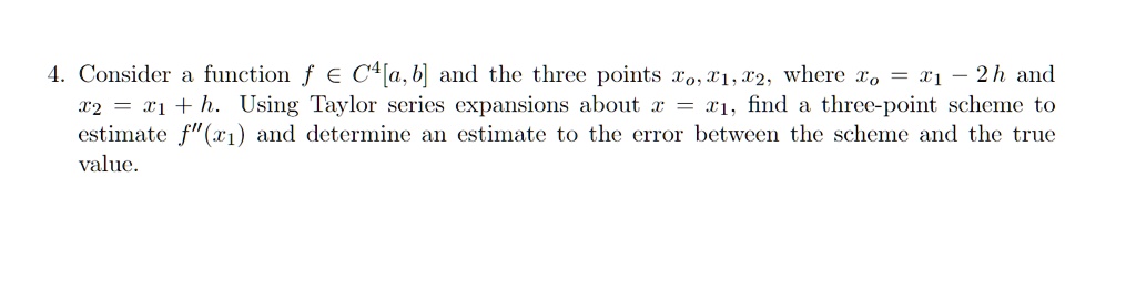 SOLVED: Consider function f âˆˆ C4[a,b] and the three points (x0, y0 ...