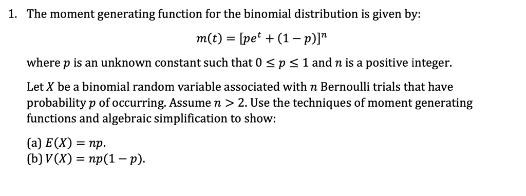 SOLVED: 1. The moment generating function for the binomial distribution is given by: m(t) =[pet ...