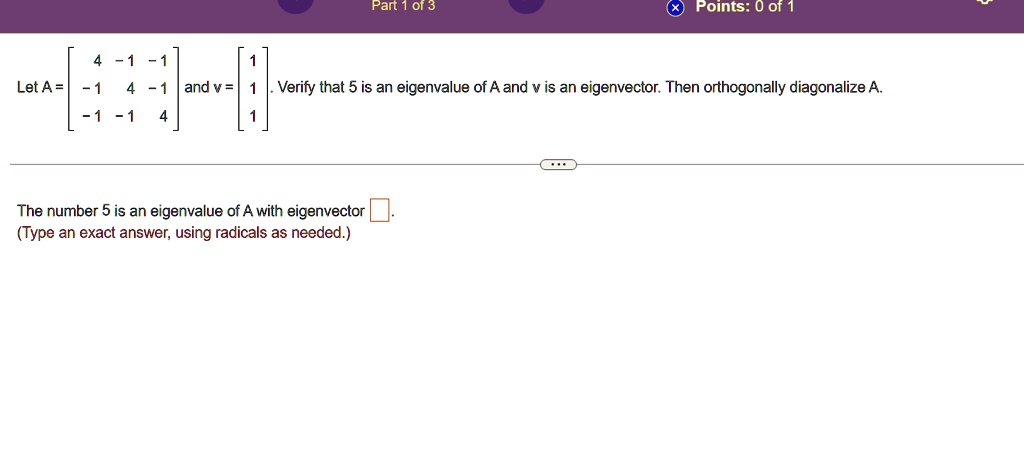 Solved Let A 4 −1 −1 −1 4 −1 −1 −1 4 And V 1 1 1 Verify That 5 Is An Eigenvalue Of A And V
