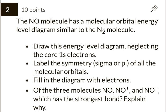 2 10 points the no molecule has a molecular orbital energy level ...