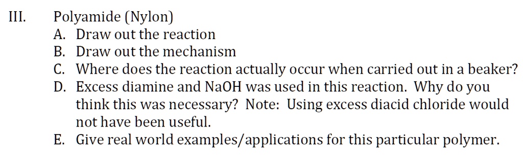 SOLVED: Polyamide (Nylon) A. Draw out the reaction. B. Draw out the ...