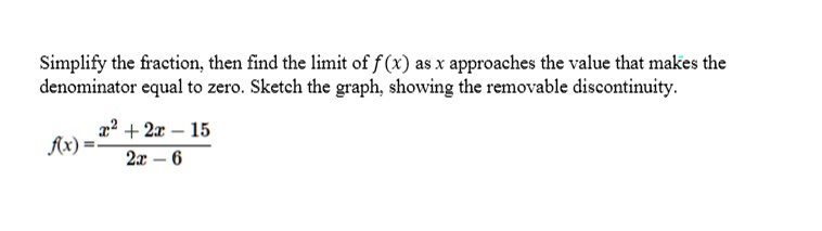 SOLVED: Simplify the fraction; then find the limit of f (x) as x ...