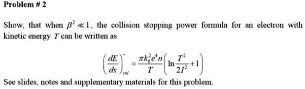 Solved Problem 2 Show That The Collision Stopping Power Formula For