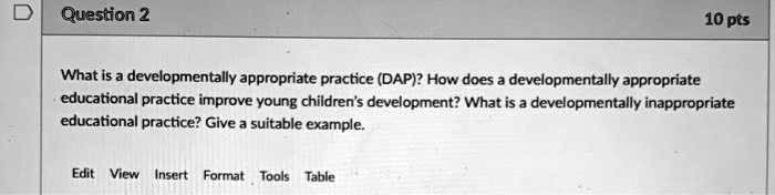 SOLVED: What is a developmentally appropriate practice (DAP)? How does ...