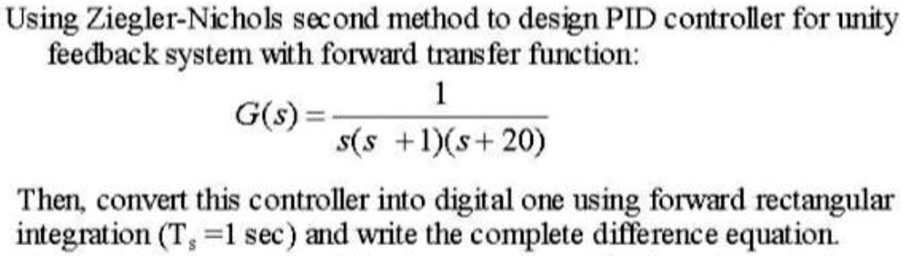 Using Ziegler-Nichols second method to design a PID controller for a ...