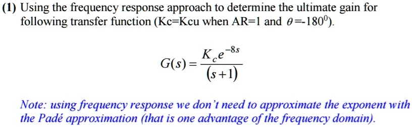 SOLVED: Using the frequency response approach to determine the ultimate ...