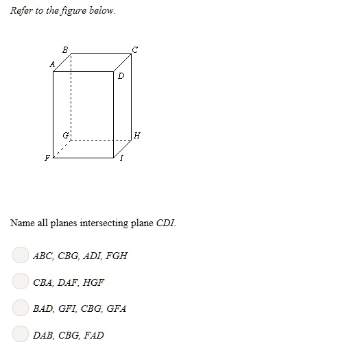 Refer to the figure below. Name all planes intersecting plane CDI. ABC ...